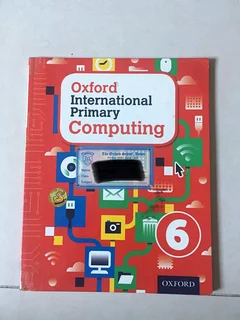 Oxford International Primary Computing Textbook - Year 6 | dubizzle