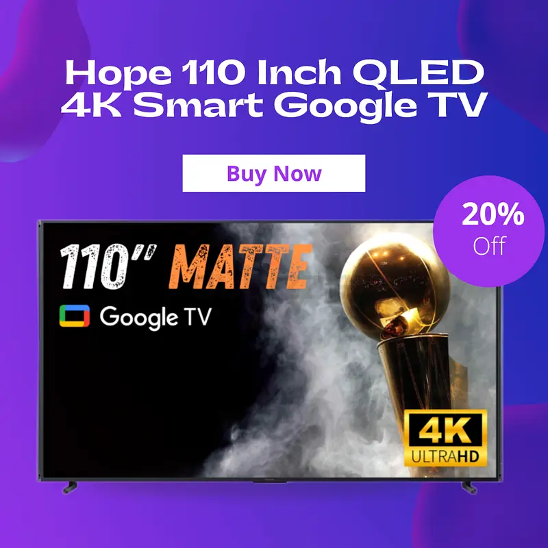 110 Inch QLED 4k Resolution Google Smart TV, Matte Screen Technology ...